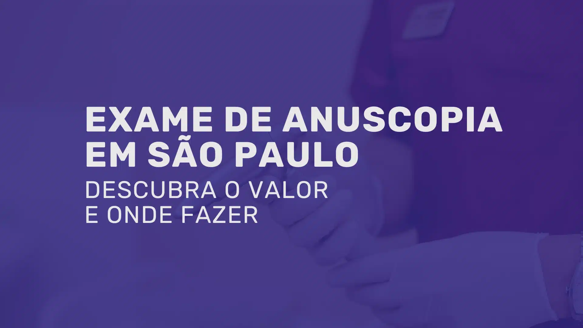 Anuscopia preço e onde fazer em 2025